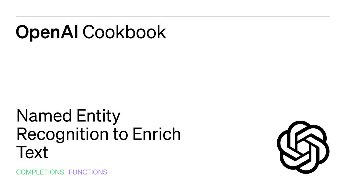 Named Entity Recognition to Enrich Text | OpenAI Cookbook