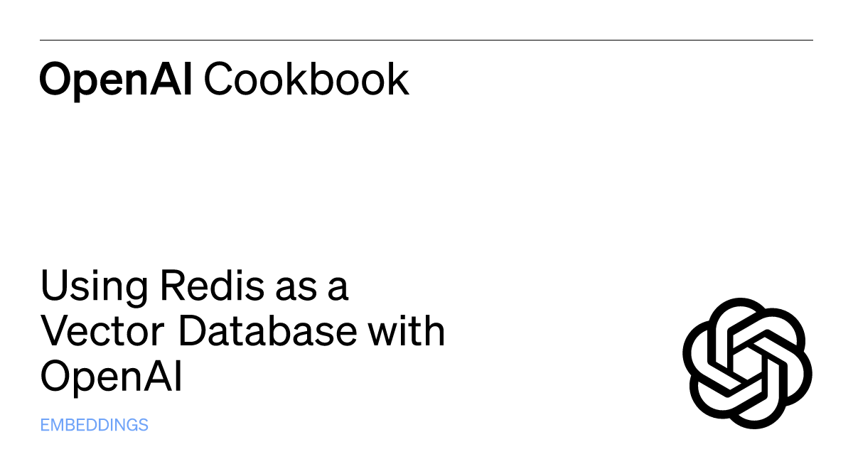 Using Redis As A Vector Database With Openai Openai Cookbook